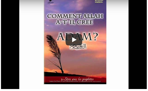 COMMENT ALLAH A T IL CREE ADAM COMMENT ALLAH A T IL CREE ADAM